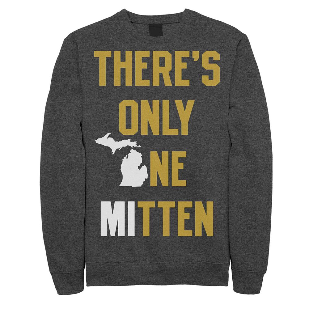Juniors' There's Only One Mitten Michigan Fleece Sweatshirt