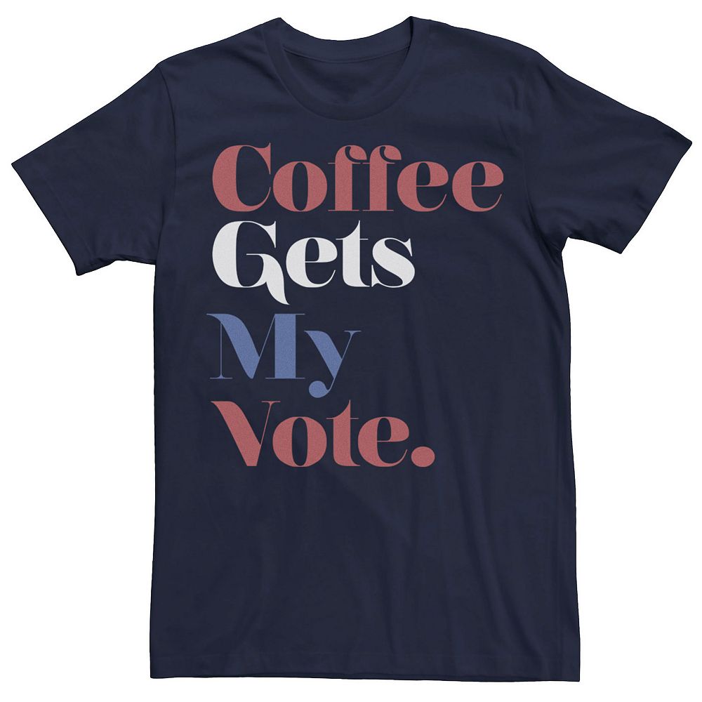 Men's Coffee Gets My Vote Tee