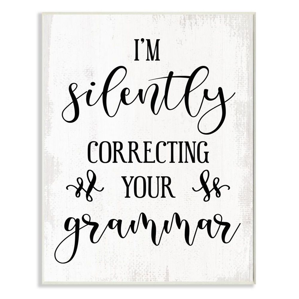 Stupell Home Decor I'm Silently Correcting Your Grammar Plaque Wall Art