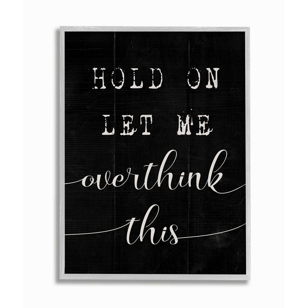 Stupell Home Decor Let Me Overthink Gray Framed Wall Art