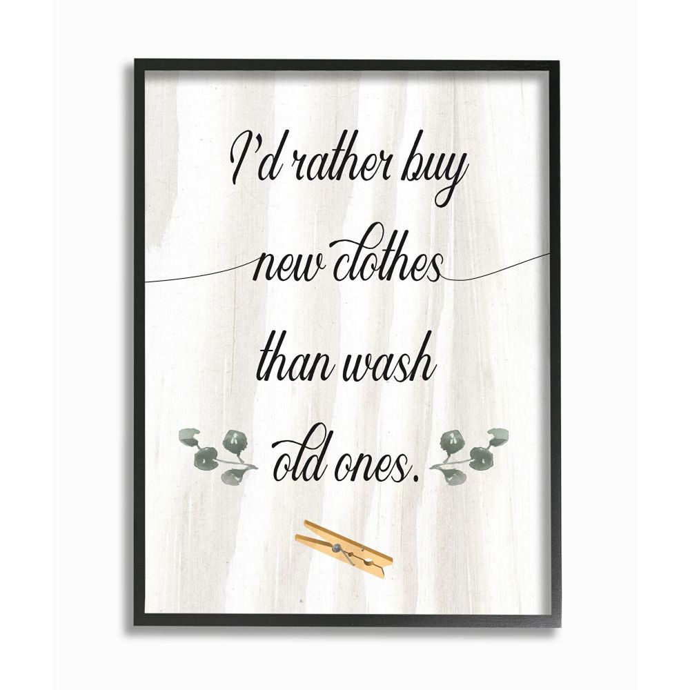 Stupell Home Decor Rather Buy Clothes Than Wash Them Laundry Sign