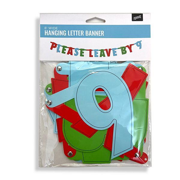 30 Watt "Leave by 9" Hanging Letter Banner