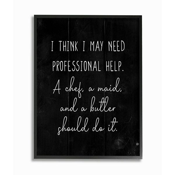 Stupell Home Decor I May Need Help Framed Wall Art
