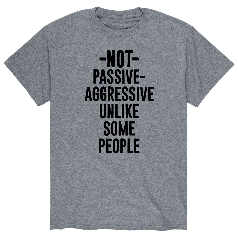 Men's Not Passive Aggressive Graphic Tee
