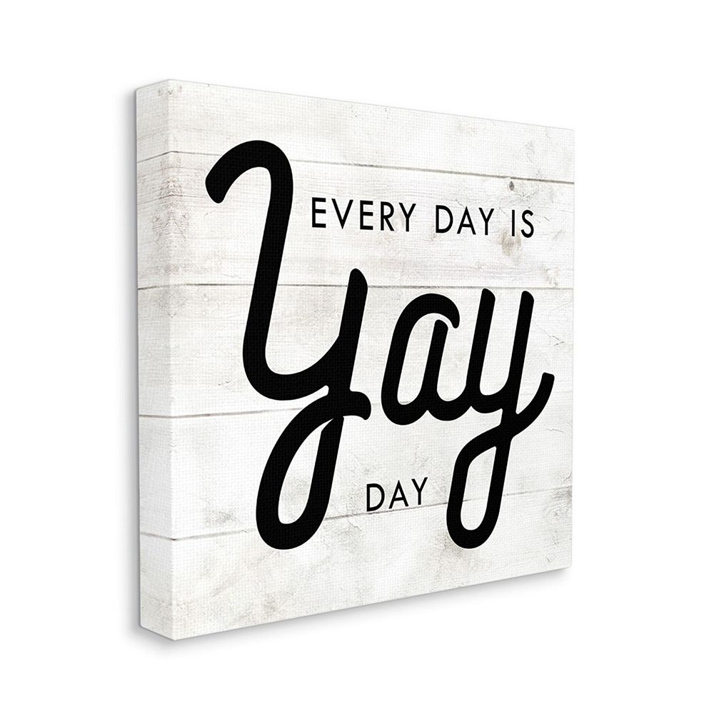 Stupell Home Decor Everyday Yay Day Phrase Rustic Canvas Wall Decor
