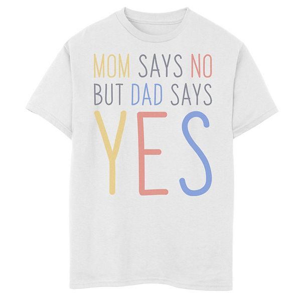 Boys 8-20 Mom Says No But Dad Says YES Kid's Father's Day Graphic Tee