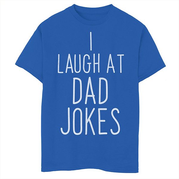 Boys 8-20 I Laugh at Dad Jokes Kid's Father's Day Humor Graphic Tee