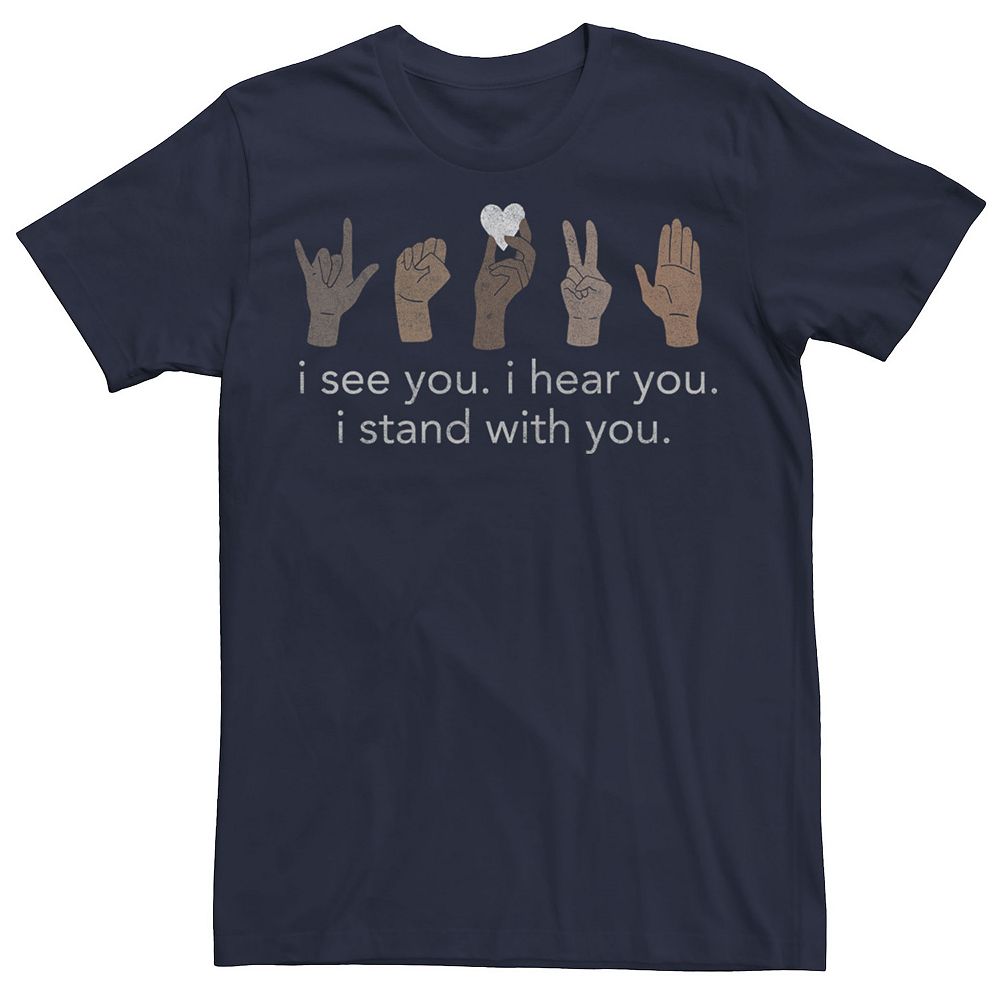 Men's I See You. I Hear You. I Stand With You Hands Tee