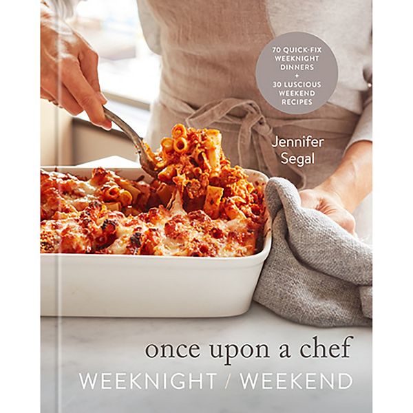 Once Upon a Chef: Weeknight / Weekend Cookbook
