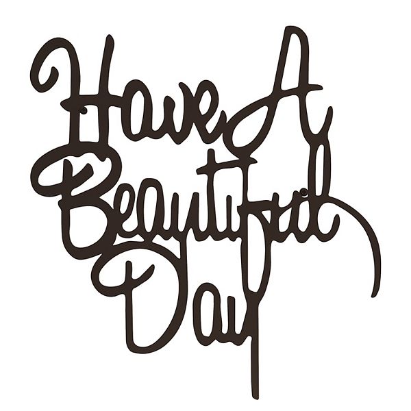 Lavish Home Metal Cutout "Have a Beautiful Day" Sign Wall Decor