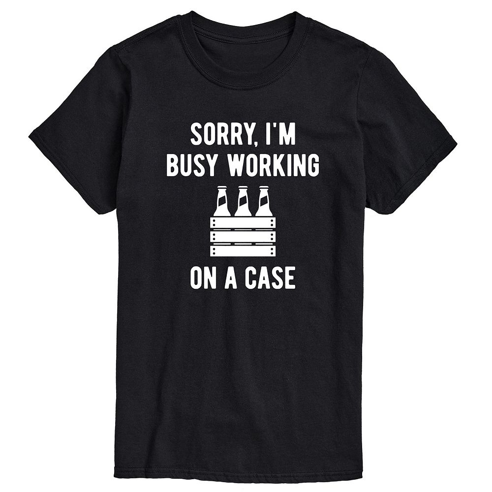 Men's Sorry I'm Busy Working On A Case Graphic Tee