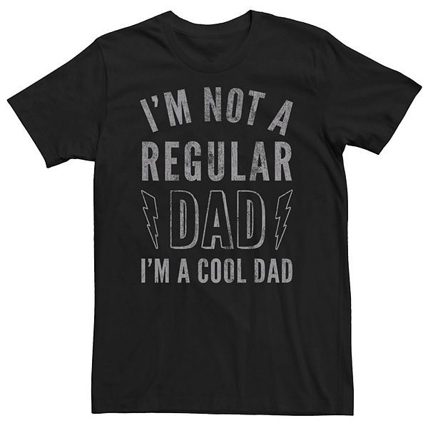 Big & Tall I'm Not A Regular Dad, I'm Cool Graphic Tee