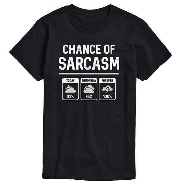 Big & Tall Chance Of Sarcasm Forecast Graphic Tee