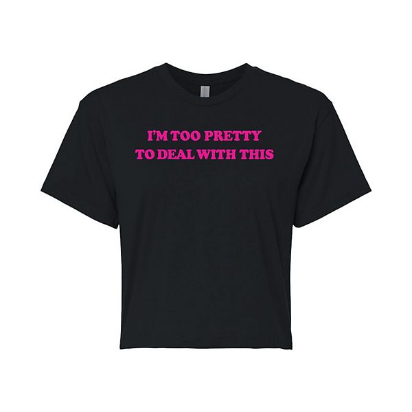 Juniors' I'm Too Pretty Cropped Graphic Tee