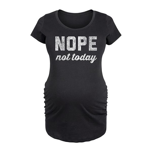 Maternity Nope Not Today Graphic Tee Maternity Nope Not Today Graphic Tee