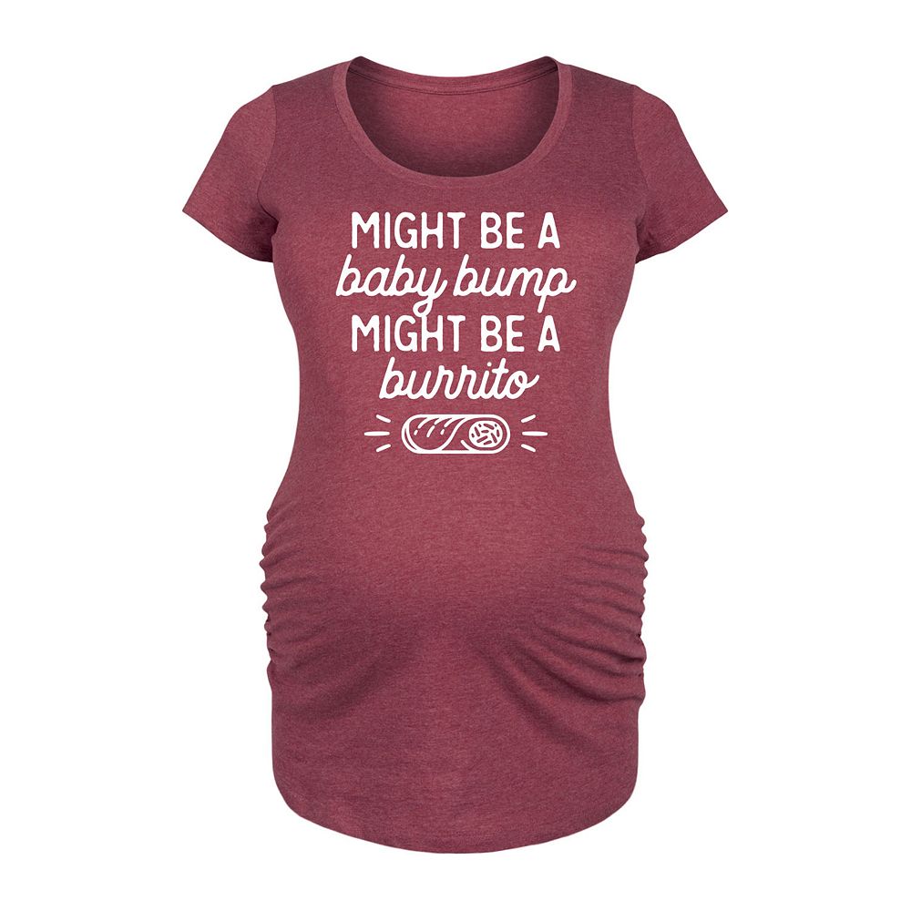 Maternity Might Be A Baby Bump Burrito Graphic Tee