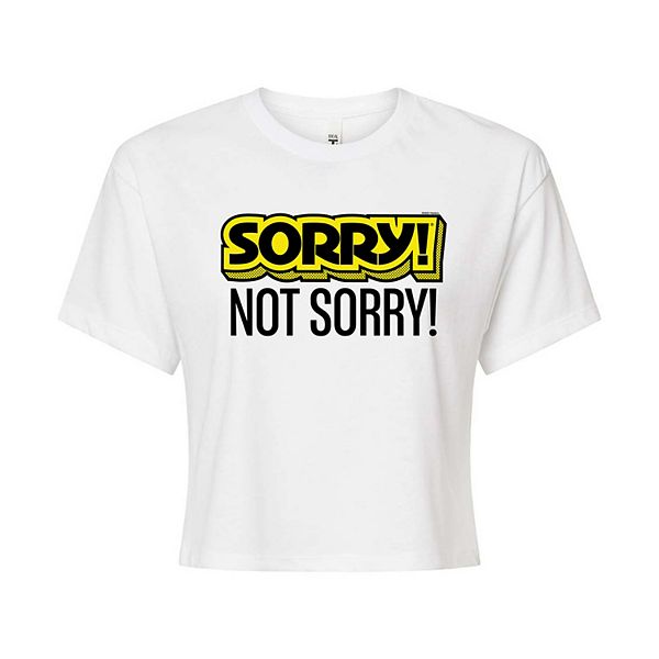 Juniors' Sorry! Not Sorry Graphic Tee