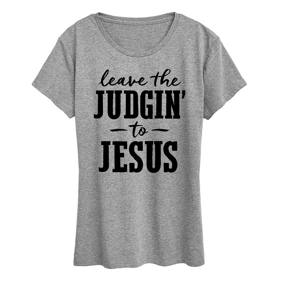 Women's Leave The Judgin' To Jesus Graphic Tee