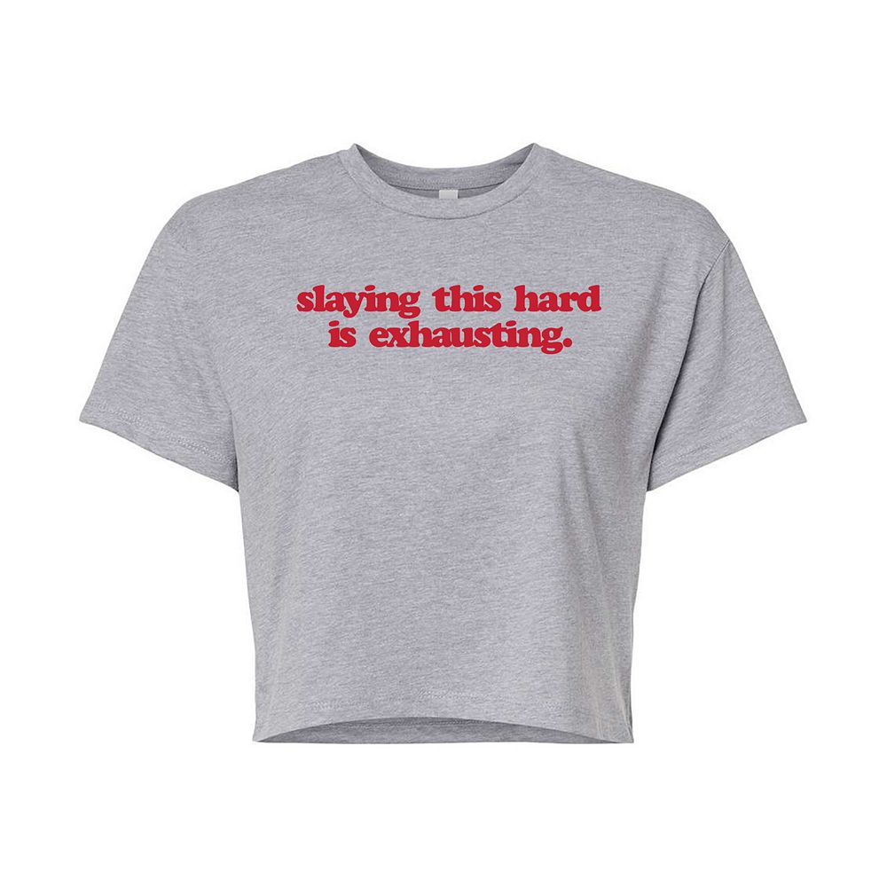 Juniors' Slaying This Hard Exhausting Cropped Tee