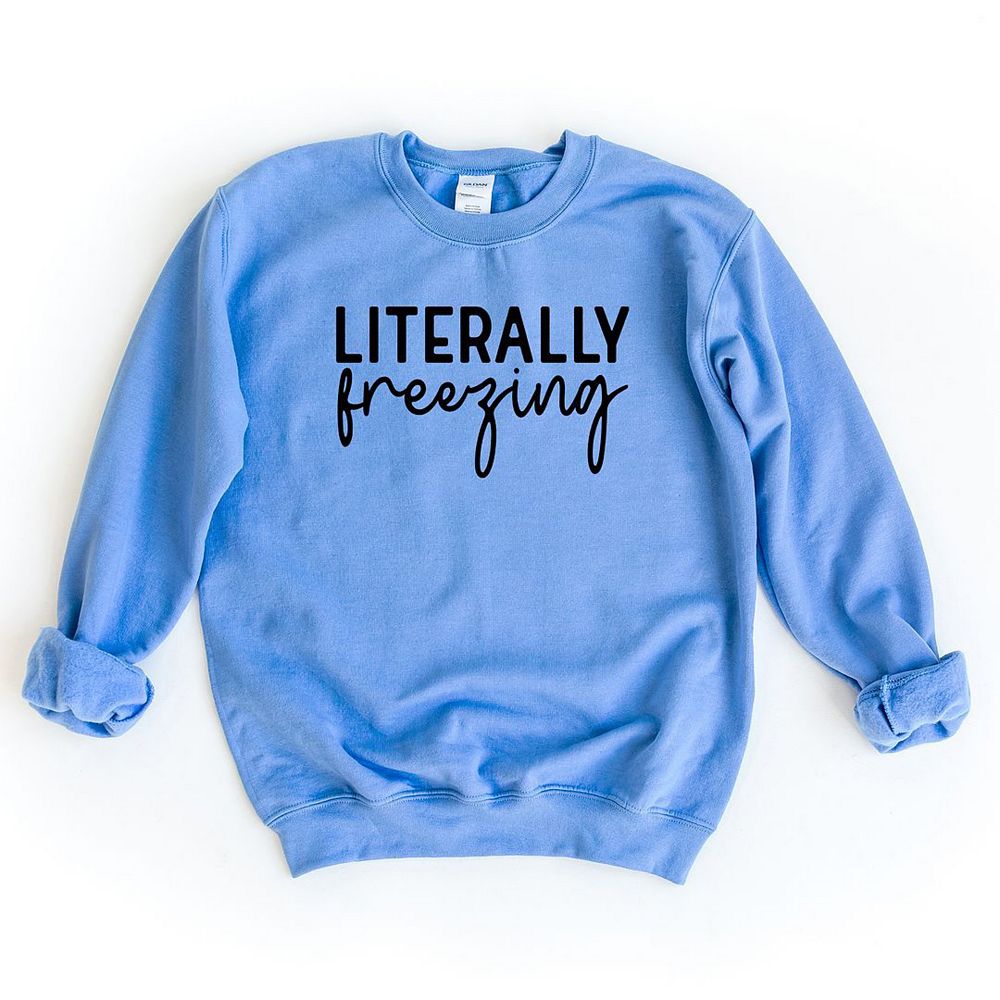 Literally Freezing Cursive Sweatshirt