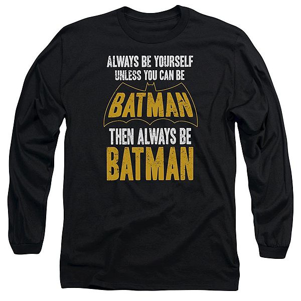 Batman Be Batman Long Sleeve Adult T-shirt