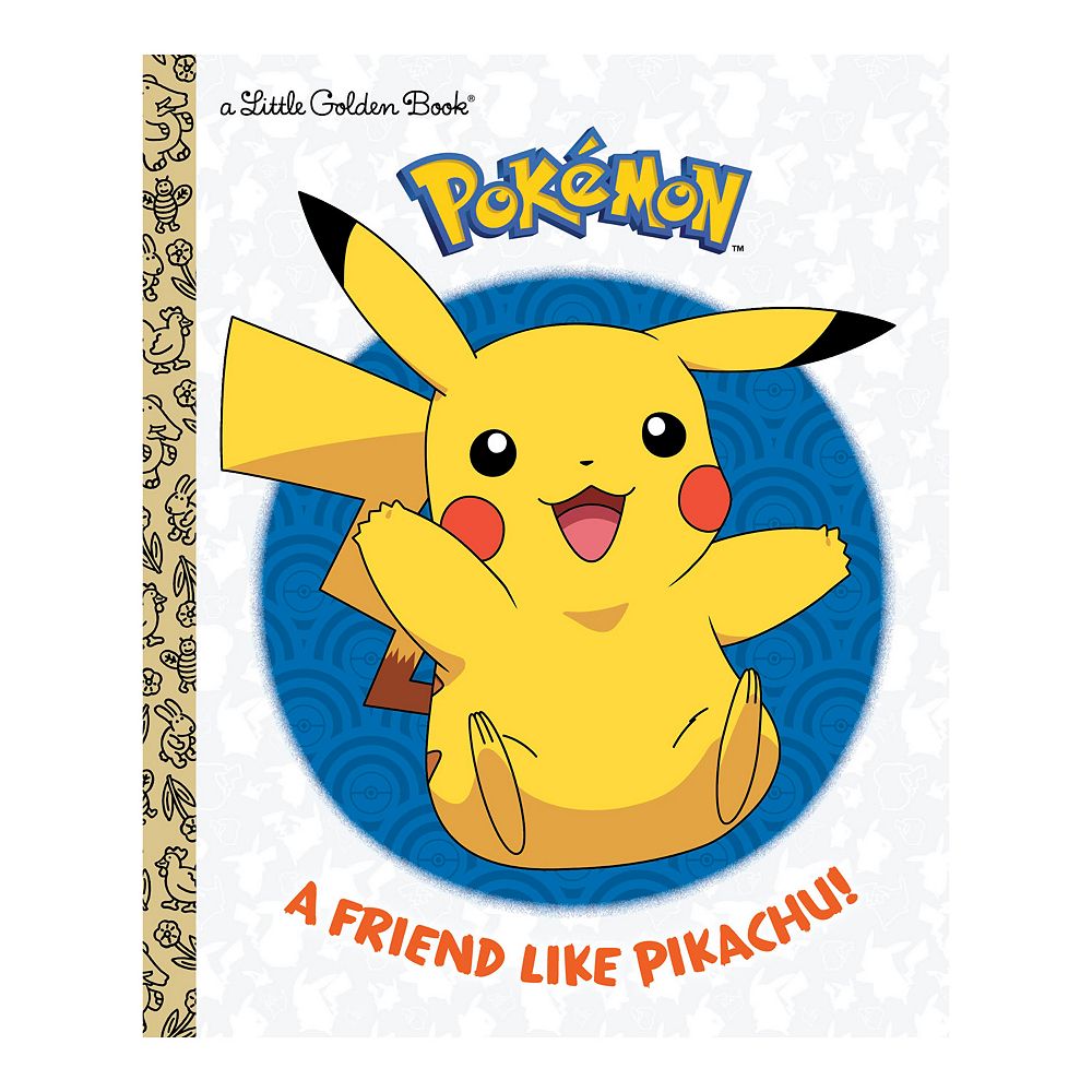 Little Golden Books Pokémon: A Friend Like Pikachu!