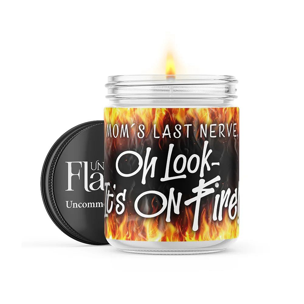Mom's Last Nerve, Oh Look, It's On Fire! - 22-oz Candle Jar - Apple ...