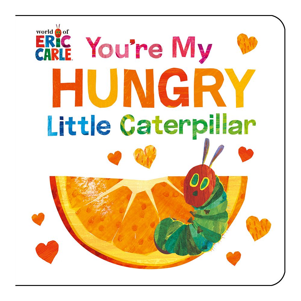 The World of Eric Carle You're My Hungry Little Caterpillar Book