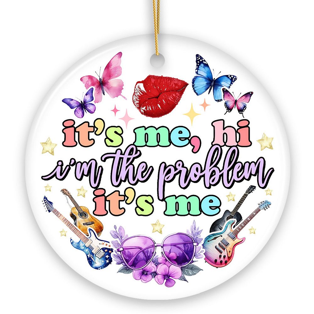 It's Me I'm The Problem Aesthetic Lyric Ornament, Pop Culture Singer ...