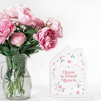 Belle Maison "Home Is Where Mom Is" Table Décor