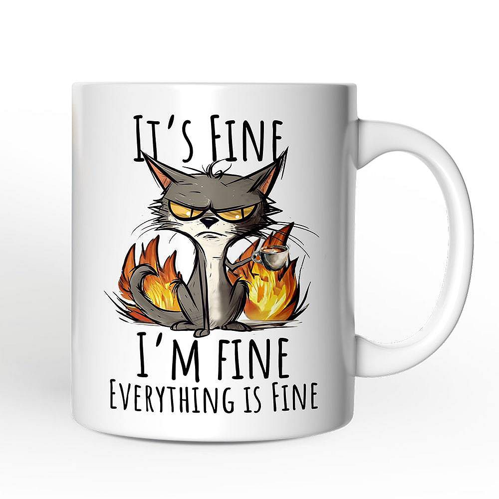 It's Fine I'm Fine Fire Cat Mug, Sarcastic Gift