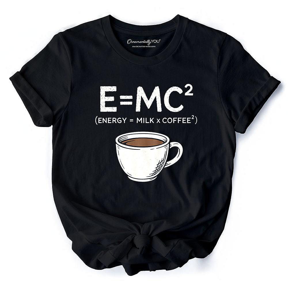 Coffee Equation T‑Shirt, E=MC2 Funny Workday Tee for Caffeinated Office ...