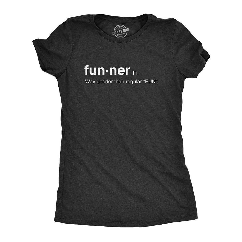 Womens Funner Definition Funny Sarcastic Gooder Than Regular Fun T shirt