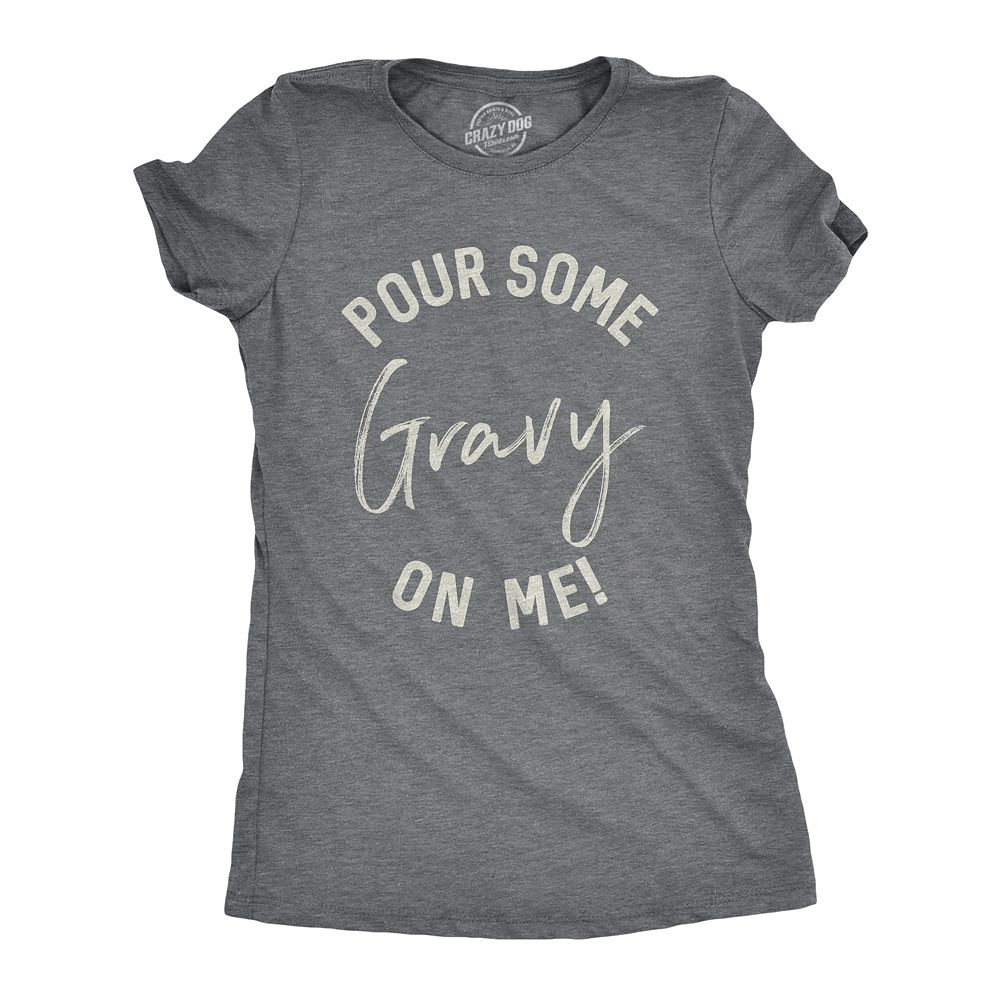 Womens Pour Some Gravy On Me T shirt Funny Thanksgiving Turkey Thankful ...
