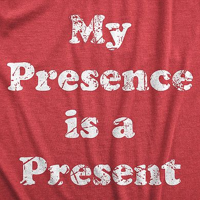 Womens My Presence Is A Present T Shirt Funny Xmas Gift Ego Tee for Ladies